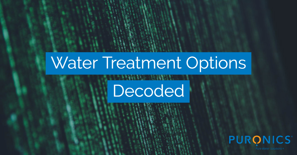 Water Treatment Options Decoded - Puronics